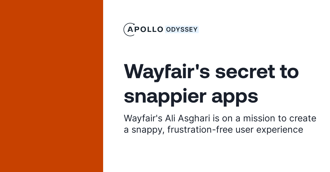 Wayfair's secret to snappier apps - GraphQL Tutorials Wayfair's secret to snappier apps - GraphQL Tutorials